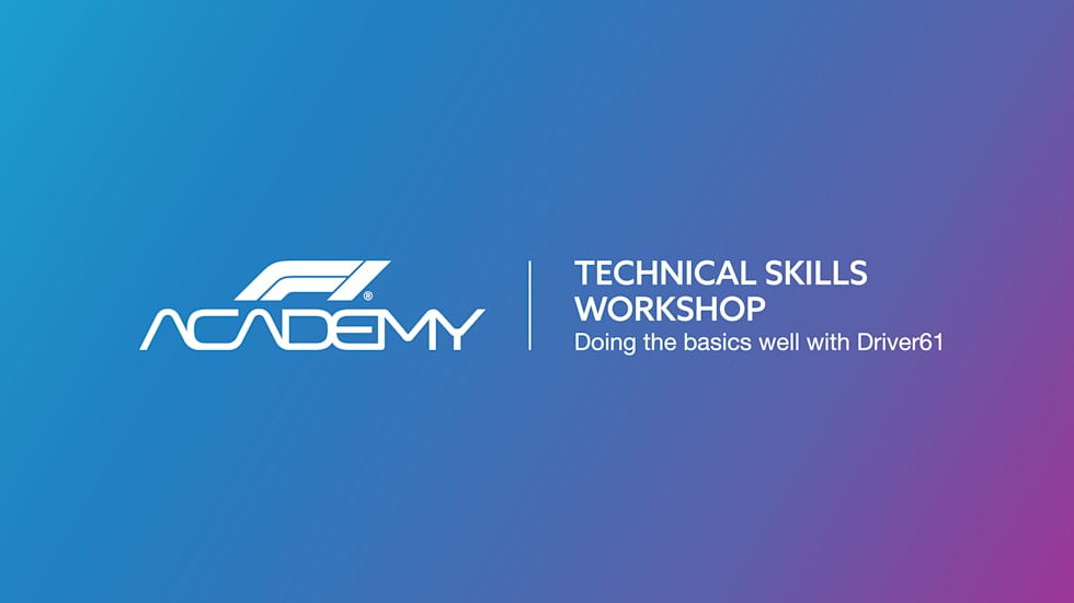 F1 ACADEMY Driver Development Workshop Series: Technical Skills - Doing The Basics Well with ...